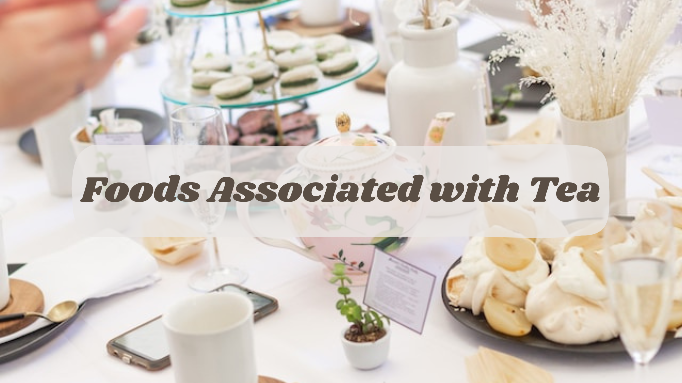 Foods associated with tea - The Tea House Chronicles